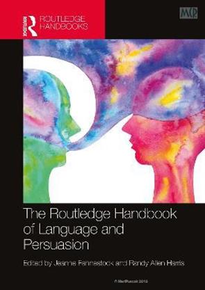 The Routledge Handbook of Language and Persuasion 1st Edition 2022 ...