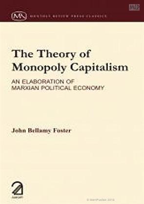 The Theory of Monopoly Capitalism an Elaboration of Marxism Political ...