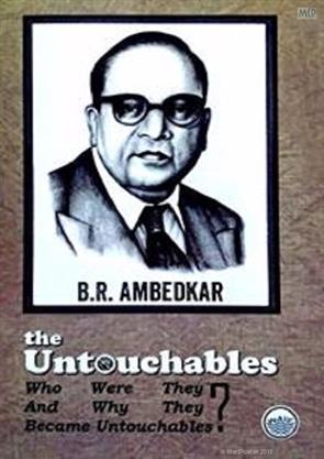 The Untouchables Who Were They and Why They Became Untouchables ? 172pp 2023, Information Book ...