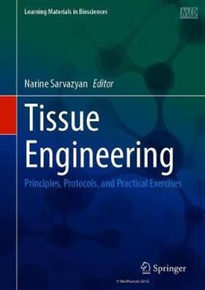 Tissue Engineering Principles Protocols And Practical Exercises (Pb ...