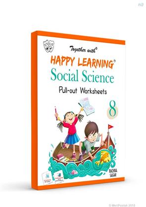 Together with Happy Learning Pull-out Worksheets Social Studies for Class 8, Class VIII, Rachna ...