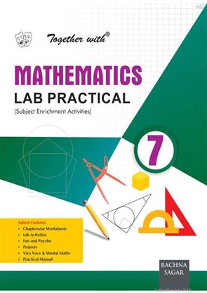 Together with Lab Practical Mathematics for Class 7, Class VII, Rachna ...