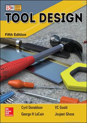 Tool Design, Cyril Donaldson and George H Lecain and V C Goold and ...