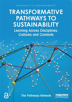 Transformative Pathways to Sustainability Learning Across Disciplines Cultures amd Contexts ...