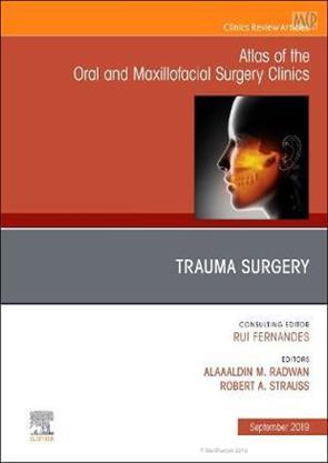 Trauma Surgery An Issue of Atlas of the Oral & Maxillofacial Surgery ...
