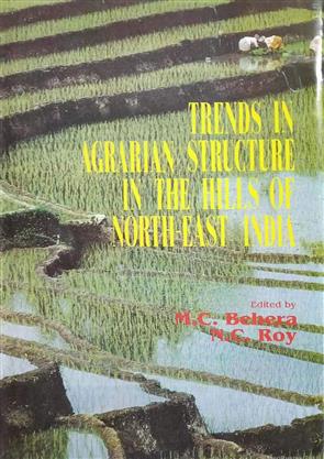 Trends in Agrarian Structure in the Hills of North East India 319pp ...