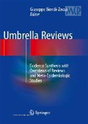 Umbrella Reviews Evidence Synthesis with Overviews of Reviews and Meta-Epidemiologic Studies 1st ...