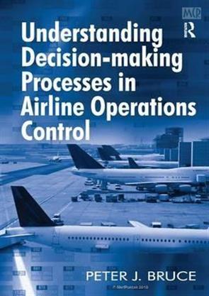 Understanding Decision Making Processes in Airline Operations Control ...