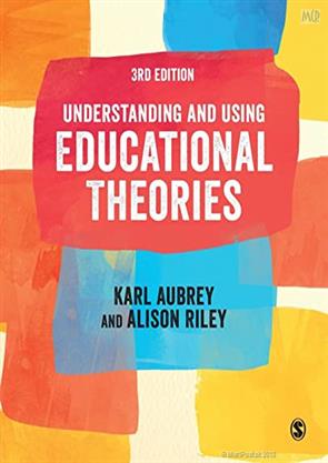 Understanding and Using Educational theories, Information Book, Sage ...