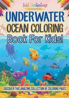 Underwater Ocean Coloring Book For Kids! Discover This Amazing ...