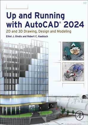 Up and Running with AutoCAD® 2024 2D and 3D Drawing Design and Modeling 1ed
