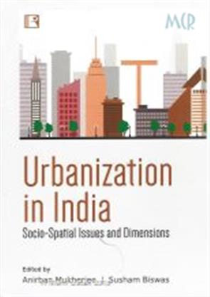 Urbanization In India Socio Spatial Issues and Dimensions, Social ...