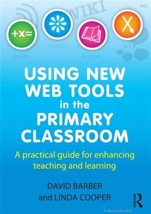 Using New Web Tools in the Primary Classroom A Practical Guide for ...