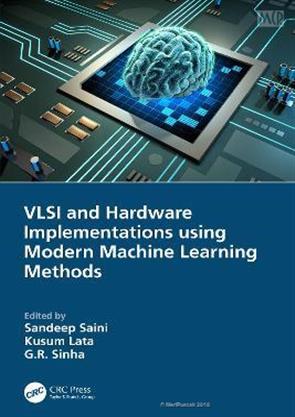 VLSI and Hardware Implementations using Modern Machine Learning Methods 1st Edition 2022 ...