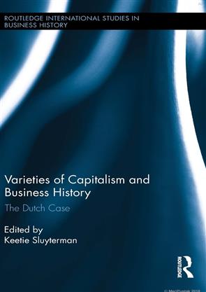 Varieties Of Capitalism And Business History The Dutch Case (Hb 2015 ...