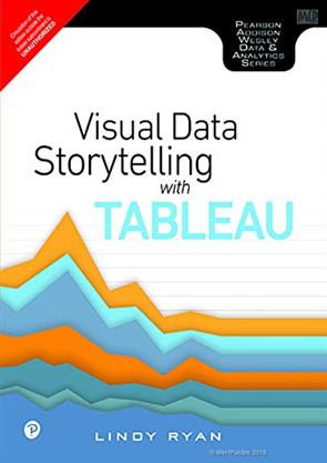 Visual Data Storytelling With Tableau 2018 Edition, Computer Science and Information Technology ...