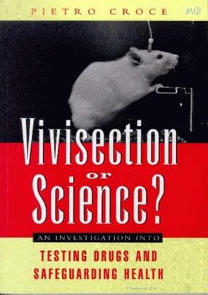 Vivisection or Science? An Investigation Into Testing Drugs and ...