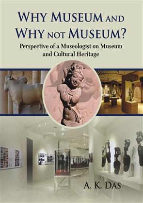 Why Museum And Why Not Museum? Perspective Of A Museologist On Museum ...