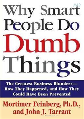 Why Smart People Do Dumb Things Lessons From The New Science Of ...