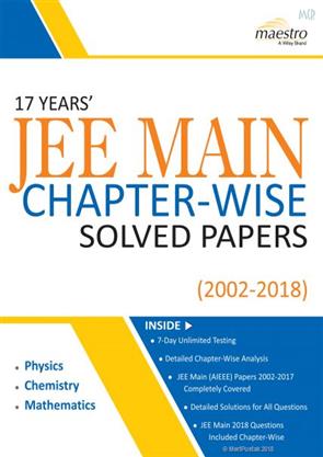 Wiley'S 17 Years' Jee Main Chapter-Wise Solved Papers (2002 - 2018 ...