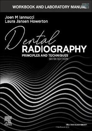 Workbook And Laboratory Manual For Dental Radiography Principles And ...