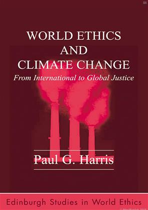 World Ethics and Climate Change From International to Global Justice