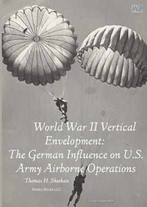 World War II Vertical Envelopment The German Influence on U.S. Army ...